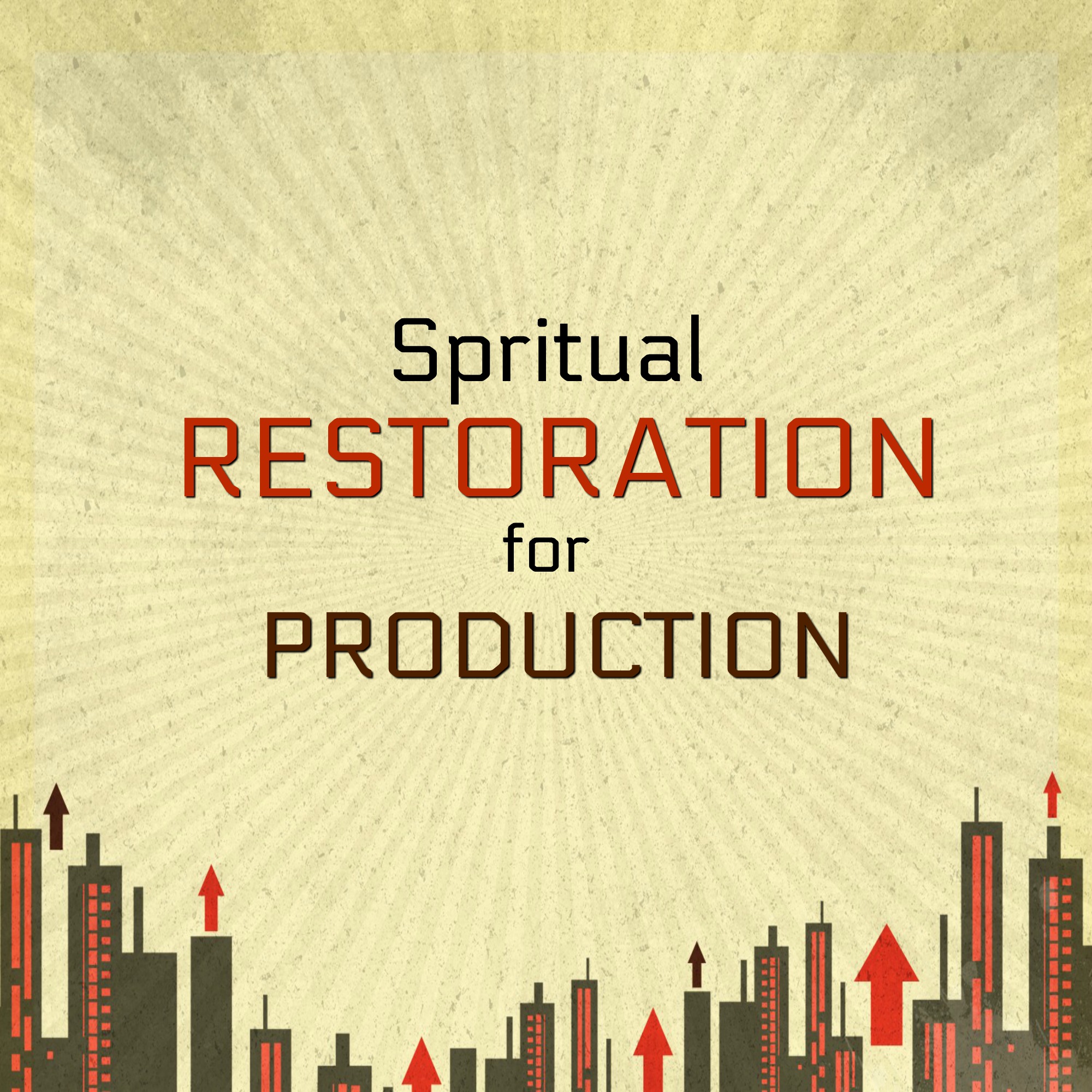 Spiritual Restoration for Production - Part 3 - Living Word Church